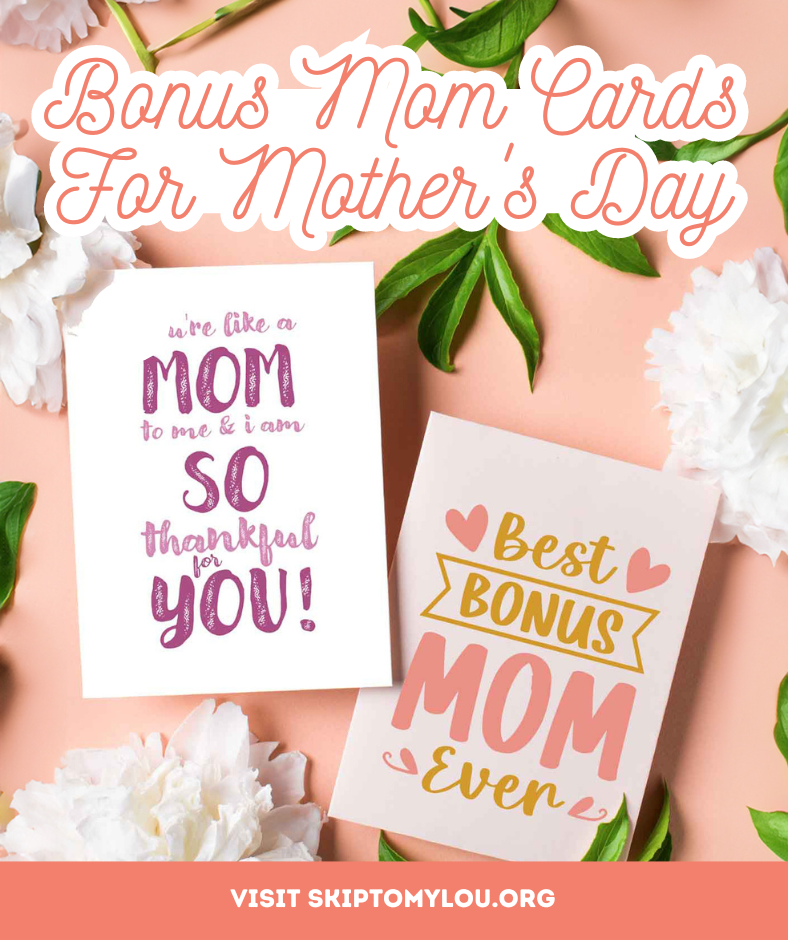 Beautiful Printable Bonus Mom Cards For Mother's Day | Skip To My Lou